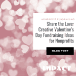 Valentine's Day Fundraising Ideas for Nonprofits - Impact Funding Solutions
